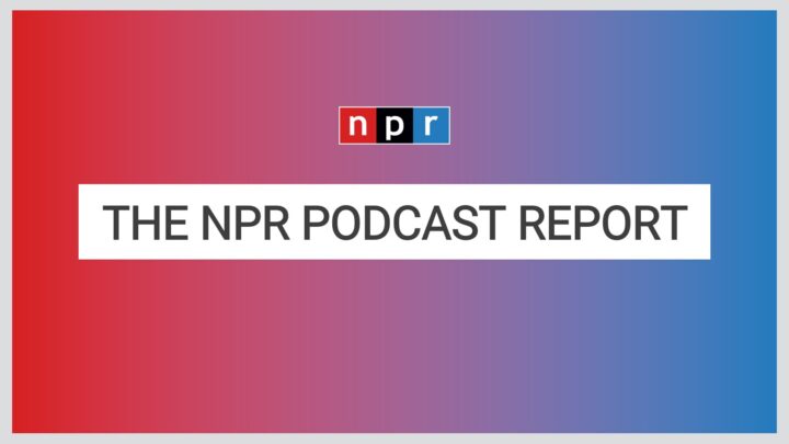 NPR Podcast Report | National Public Media